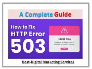 How to Fix Http 503 Error – A Complete Guide | Best Digital Marketing ...